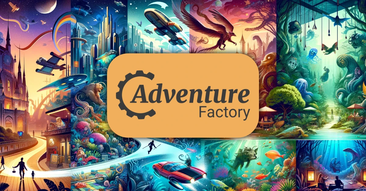 Truly interactive adventures - Adventure Factory